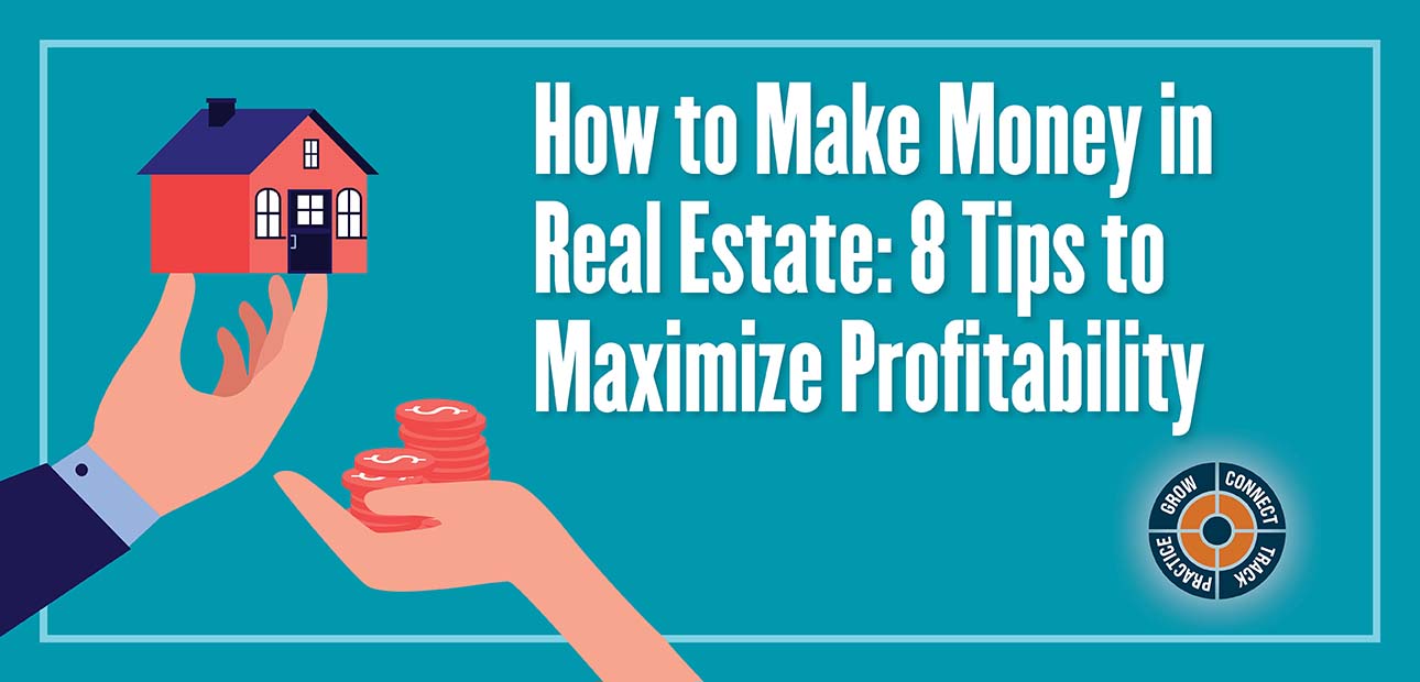 How to Make Money in Real Estate: 8 Tips to Maximize Profitability ...